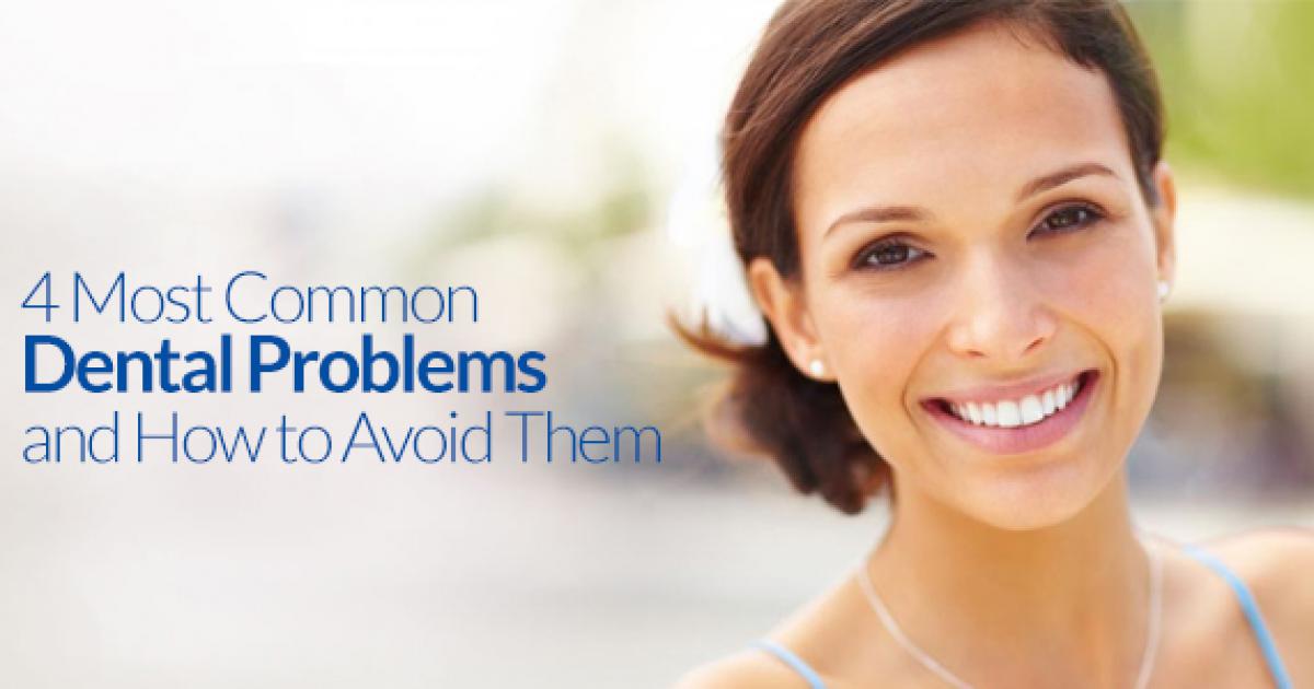 4 Most Common Dental Problems and How to Avoid Them